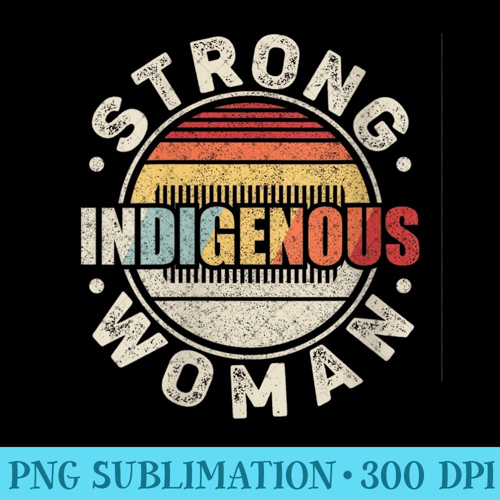 Womens Vintage Retro Native American Strong Indigenous Woman | Inspire ...