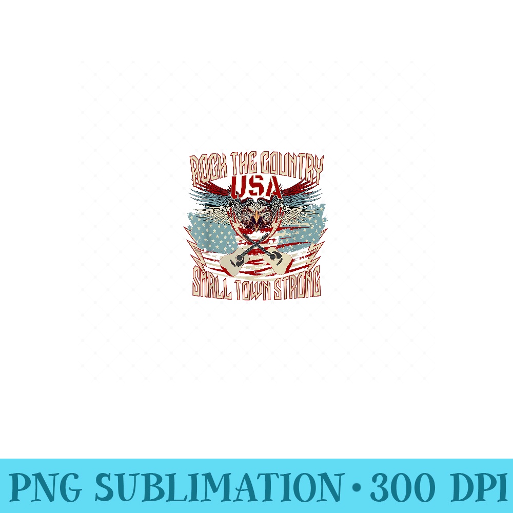 Rock The Country Music Small Town Strong America Flag Eagle | Inspire ...