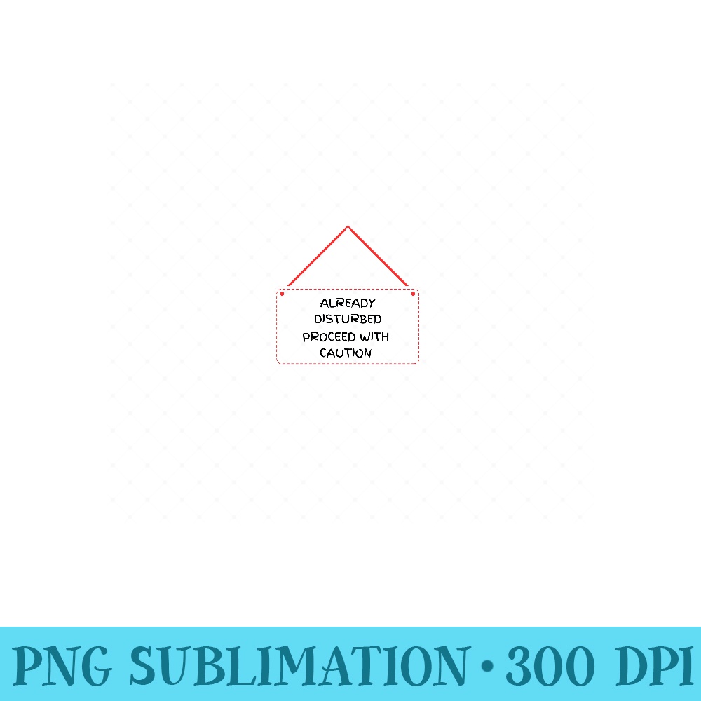 Caution Sign Already Disturbed - PNG Clipart | Inspire Uplift