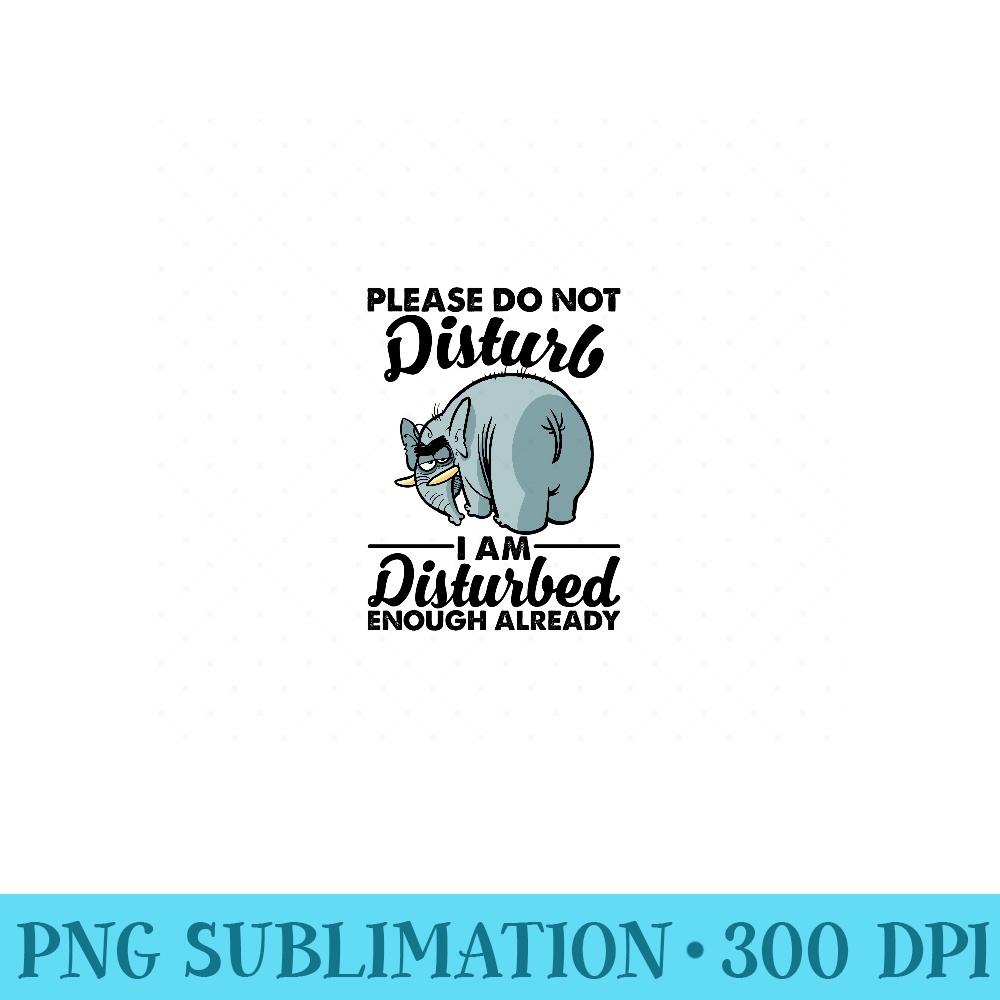 Please Do Not Disturb I Am Disturbed Enough Already - Modern | Inspire ...