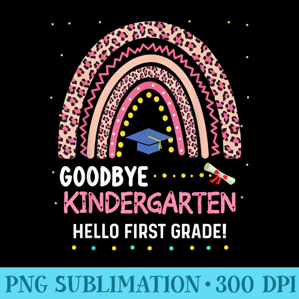 Goodbye Kindergarten graduation 2024 1st Grade Graduate girl - Inspire ...