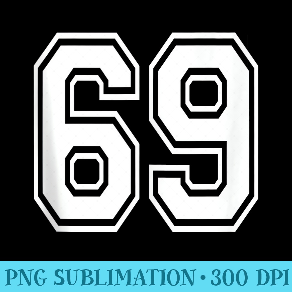 Number 69 Birthday 69th Sports Player Team Numbered Jersey - | Inspire ...