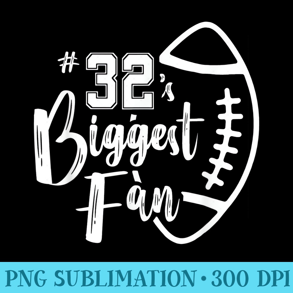 Number 32s Biggest Fan Football Player Mom Dad Family - Free | Inspire ...
