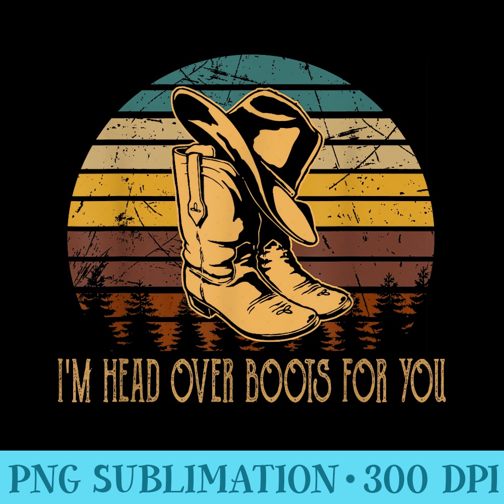 Im Head Over Boots For You Country Music 80s Cowboy Boots - | Inspire ...