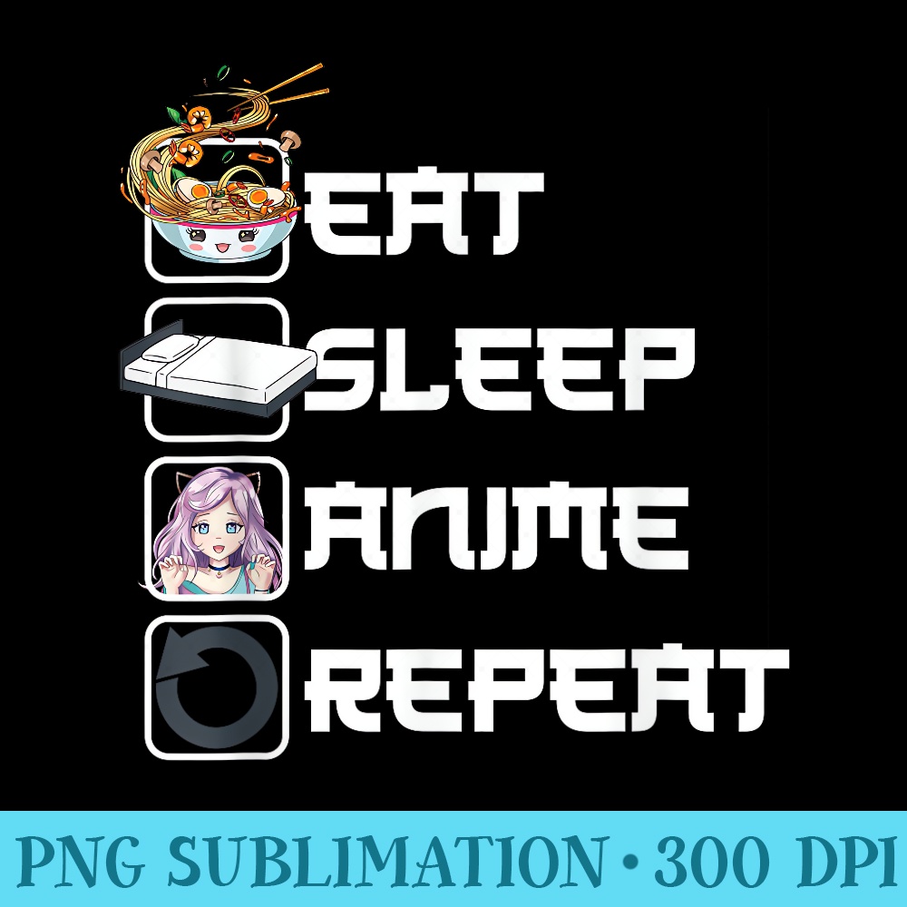 Eat Sleep Anime Manga Kawaii Otaku Japanese Art Cosplaying - | Inspire ...