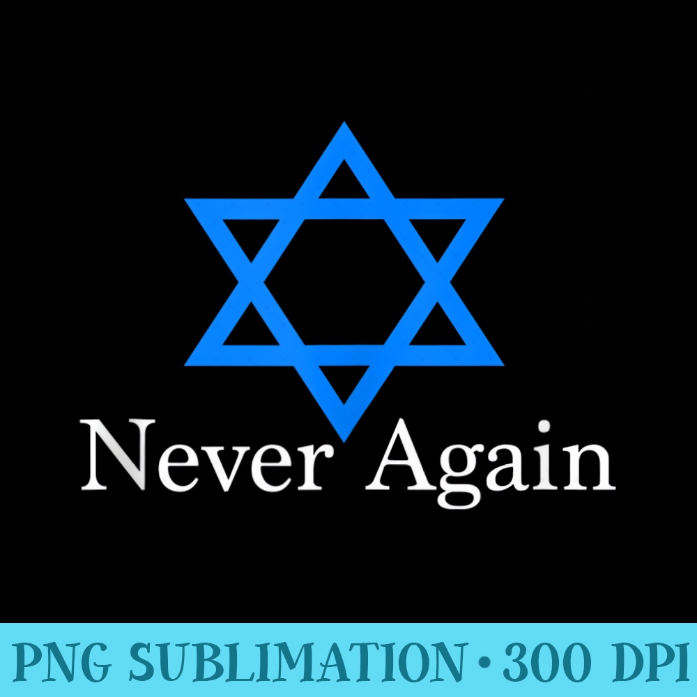 Never Again Jewish Star of David Holocaust Remembrance - PNG | Inspire ...