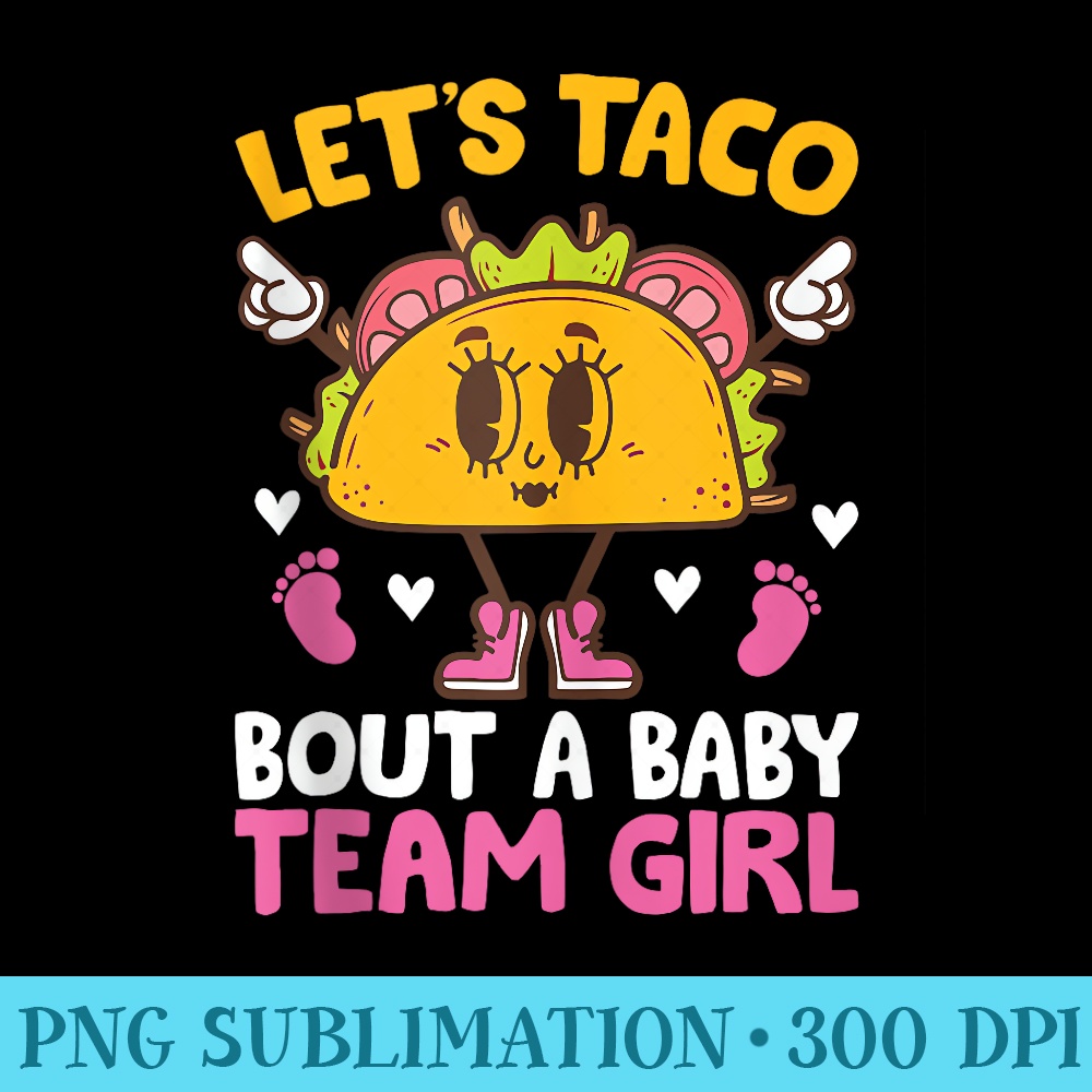 Lets Taco Bout a Baby Team Girl taco gender reveal Matching | Inspire ...