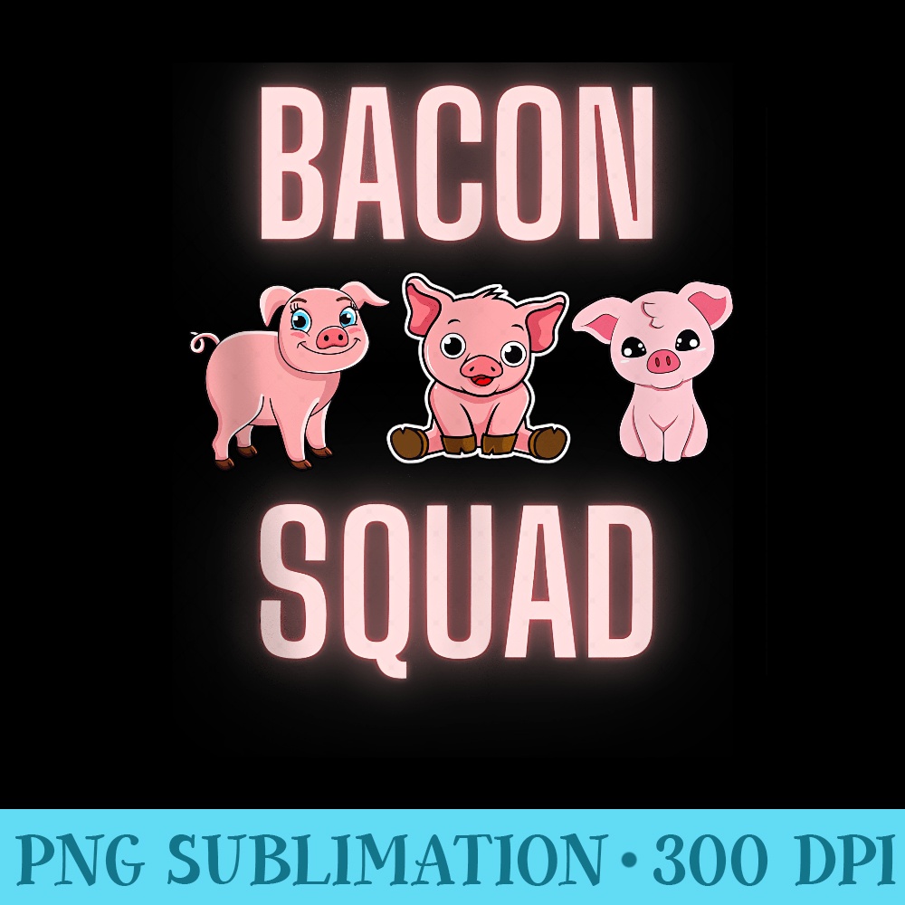 Cute baby pigs , Bacon Squad - Shirt Artwork PNG | Inspire Uplift