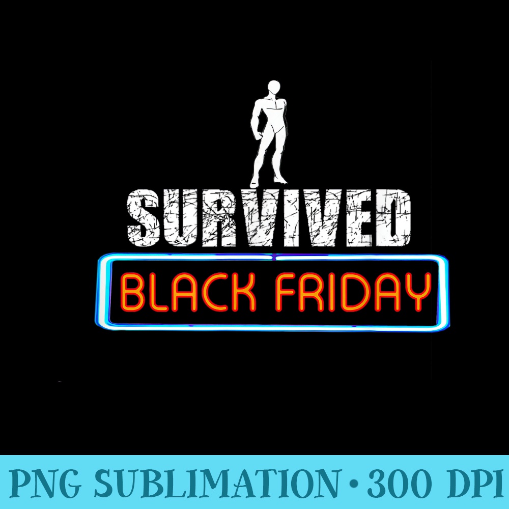 I Survived Black Friday White - Unique PNG Artwork | Inspire Uplift