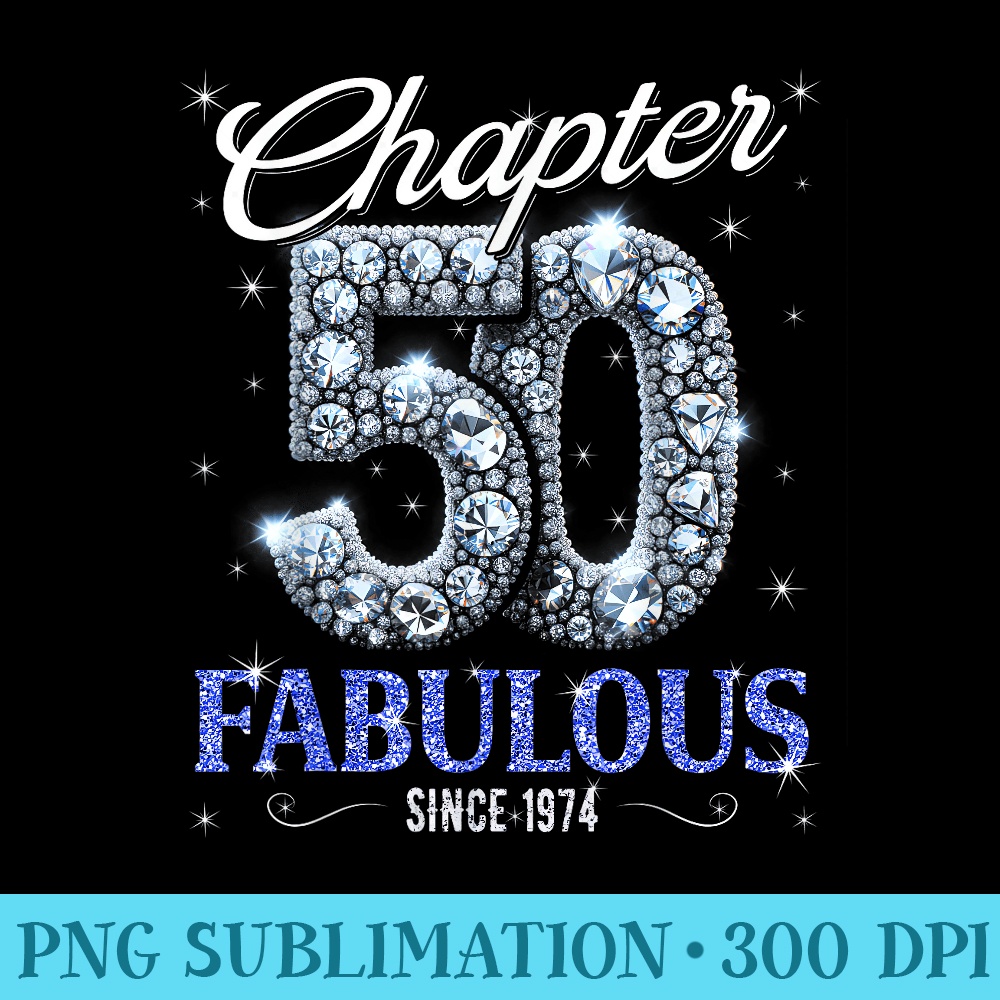 Chapter 50 Fabulous Since 1974 50th Birthday Diamonds - PNG | Inspire Uplift