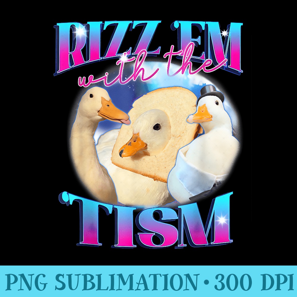 Rizz Em With The Tism Funny Autistic Silly Goose Meme Duck - | Inspire ...