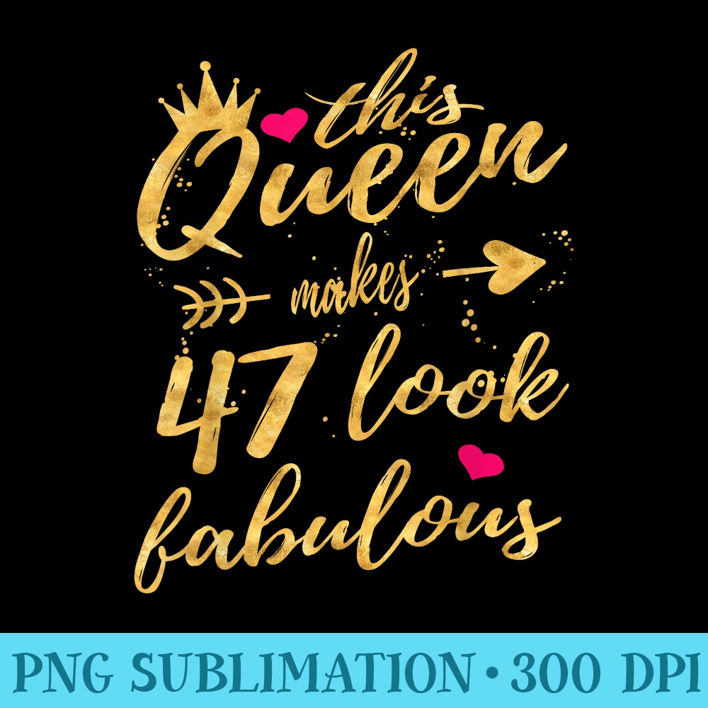 This Queen Makes 47 Look Fabulous 47th Birthday Women - High | Inspire ...