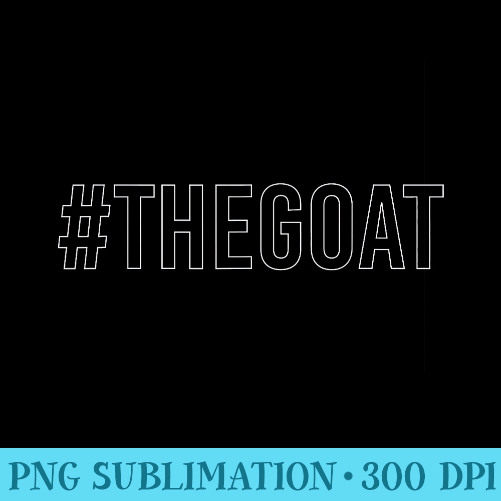 The GOAT Greatest Of All Time Motivational T Sports - Shirt | Inspire ...