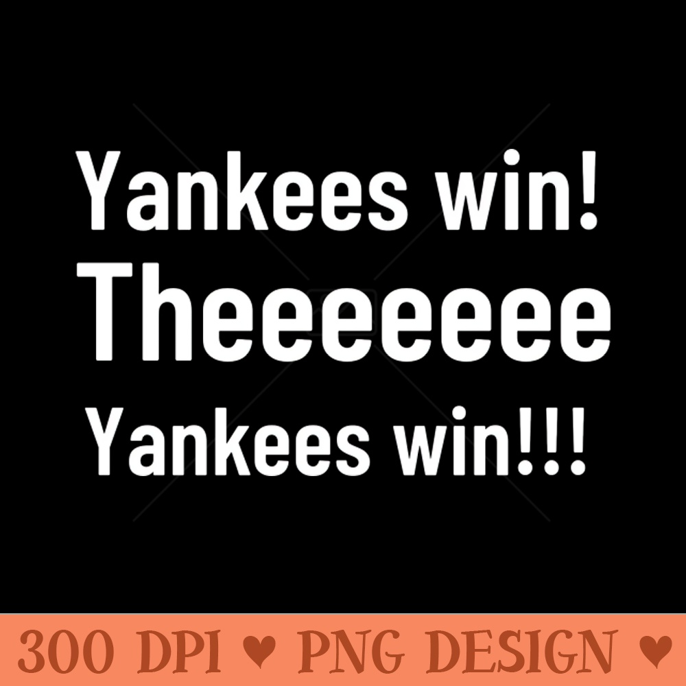yankees win, the yankees win - PNG Vector Download | Inspire Uplift