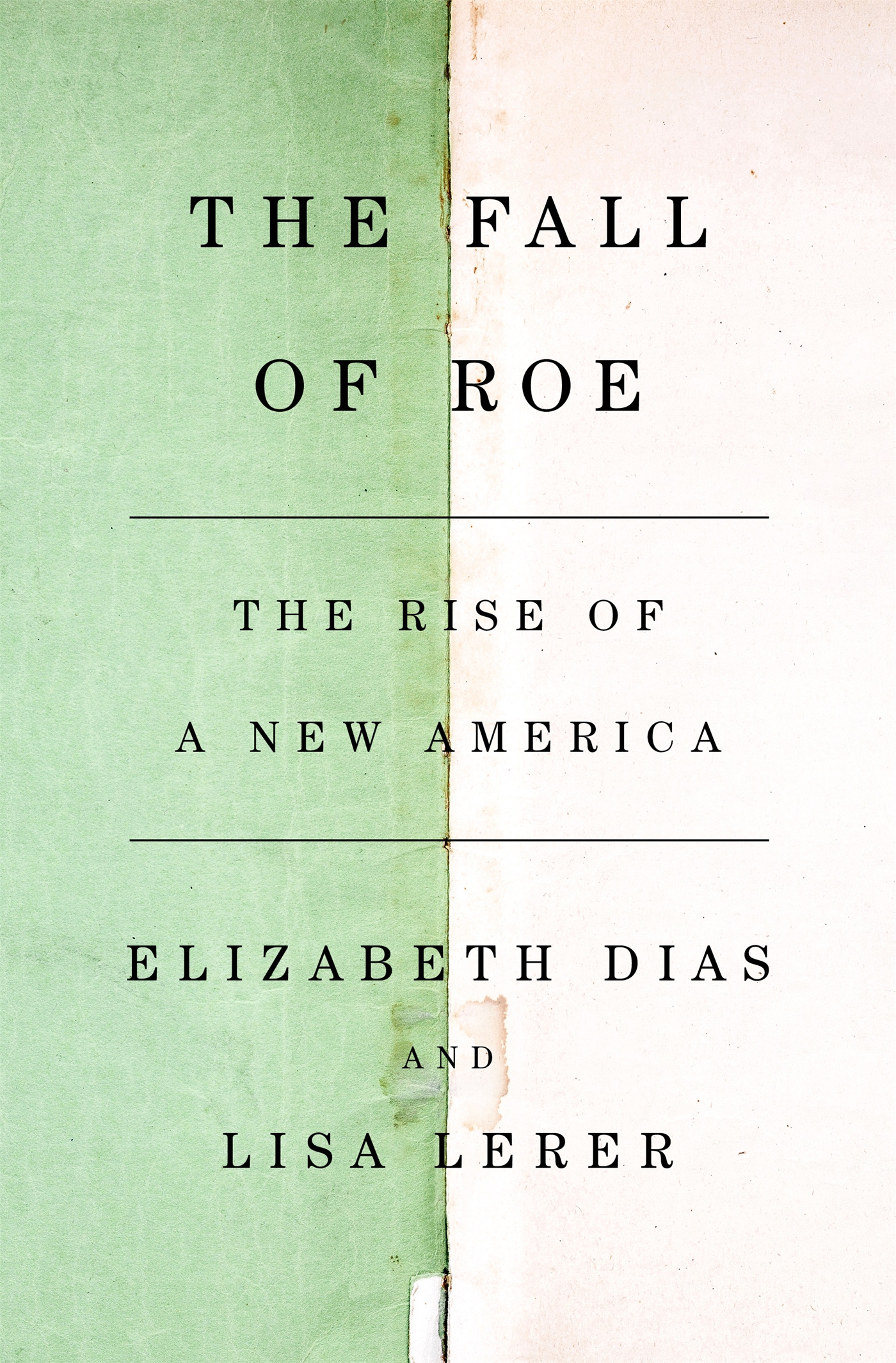 The Fall of Roe By Elizabeth Dias | Inspire Uplift
