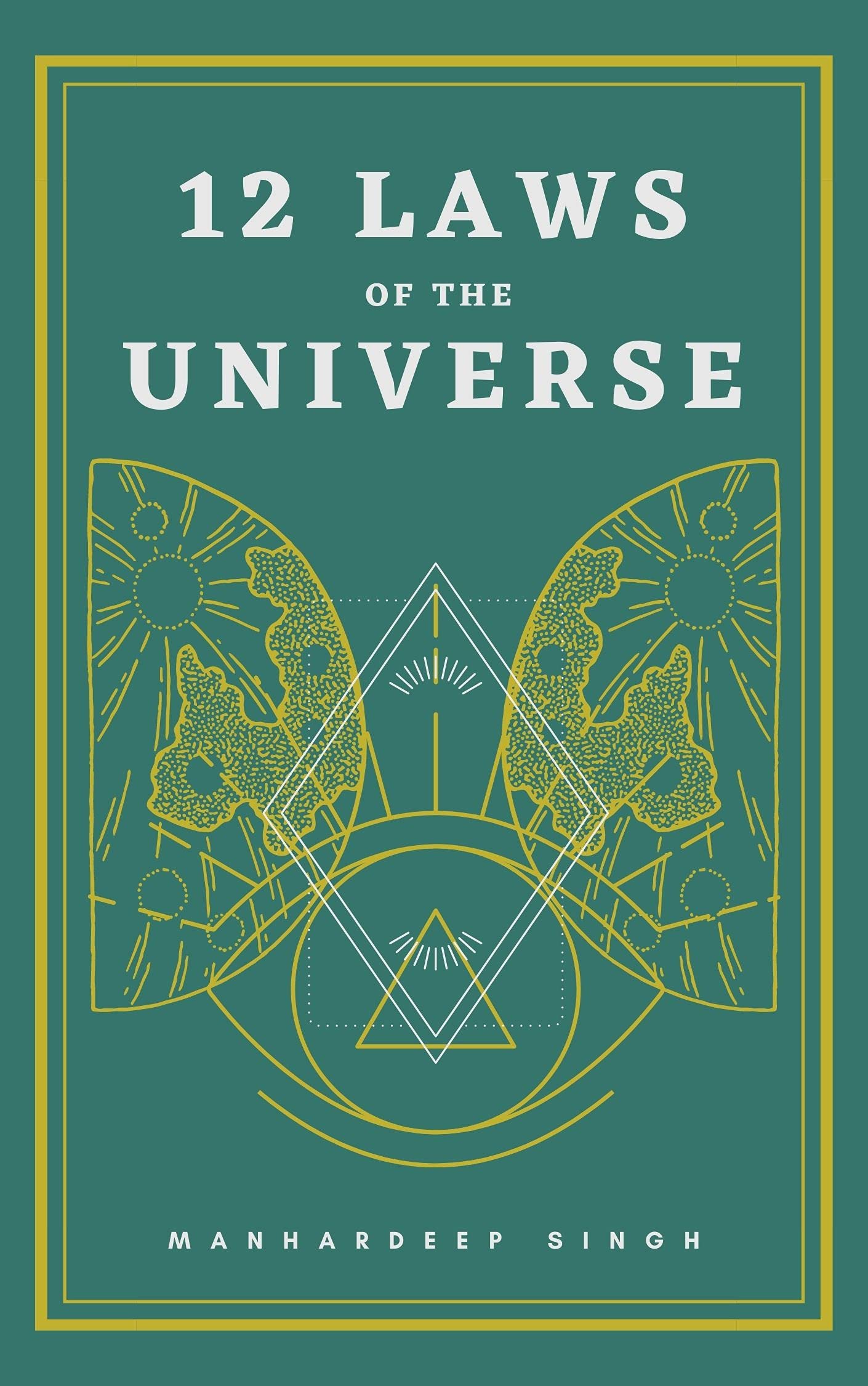 12 Laws of the Universe by Manhardeep Singh Ahluwalia | Inspire Uplift