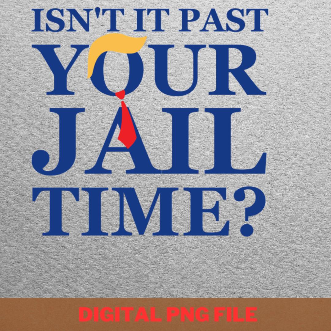 Jail Trump Fortify PNG, Jail Trump PNG, Donald Trump Digital | Inspire ...
