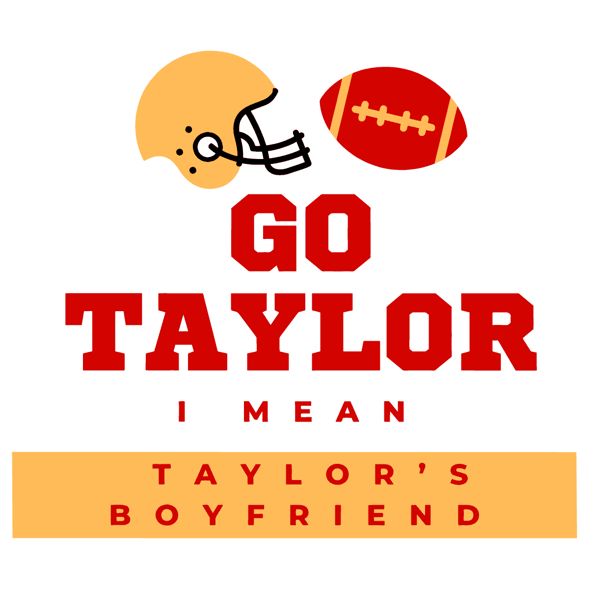 Go Taylor I Mean Taylors Boyfriend Svg, Taylor Lovers Svg | Inspire Uplift