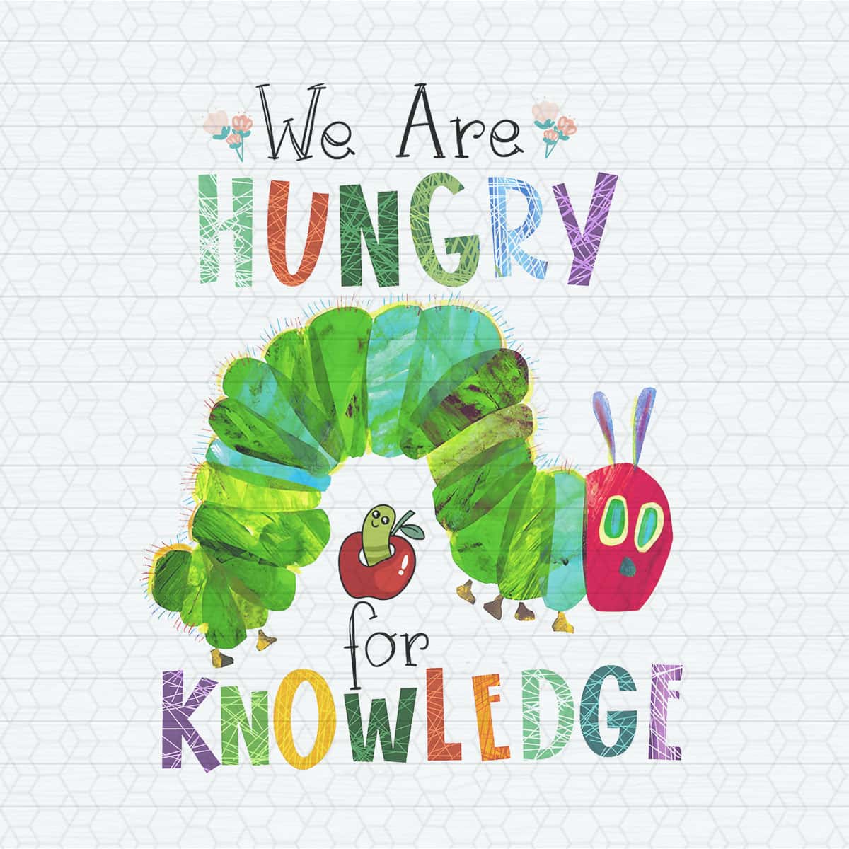 We Are Hungry For Knowledge PNG | Inspire Uplift