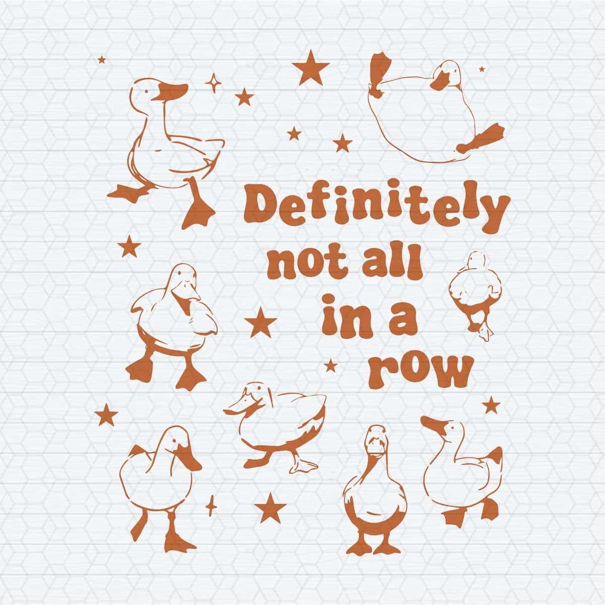 Definitely Not All In A Row Ducks Meme SVG | Inspire Uplift