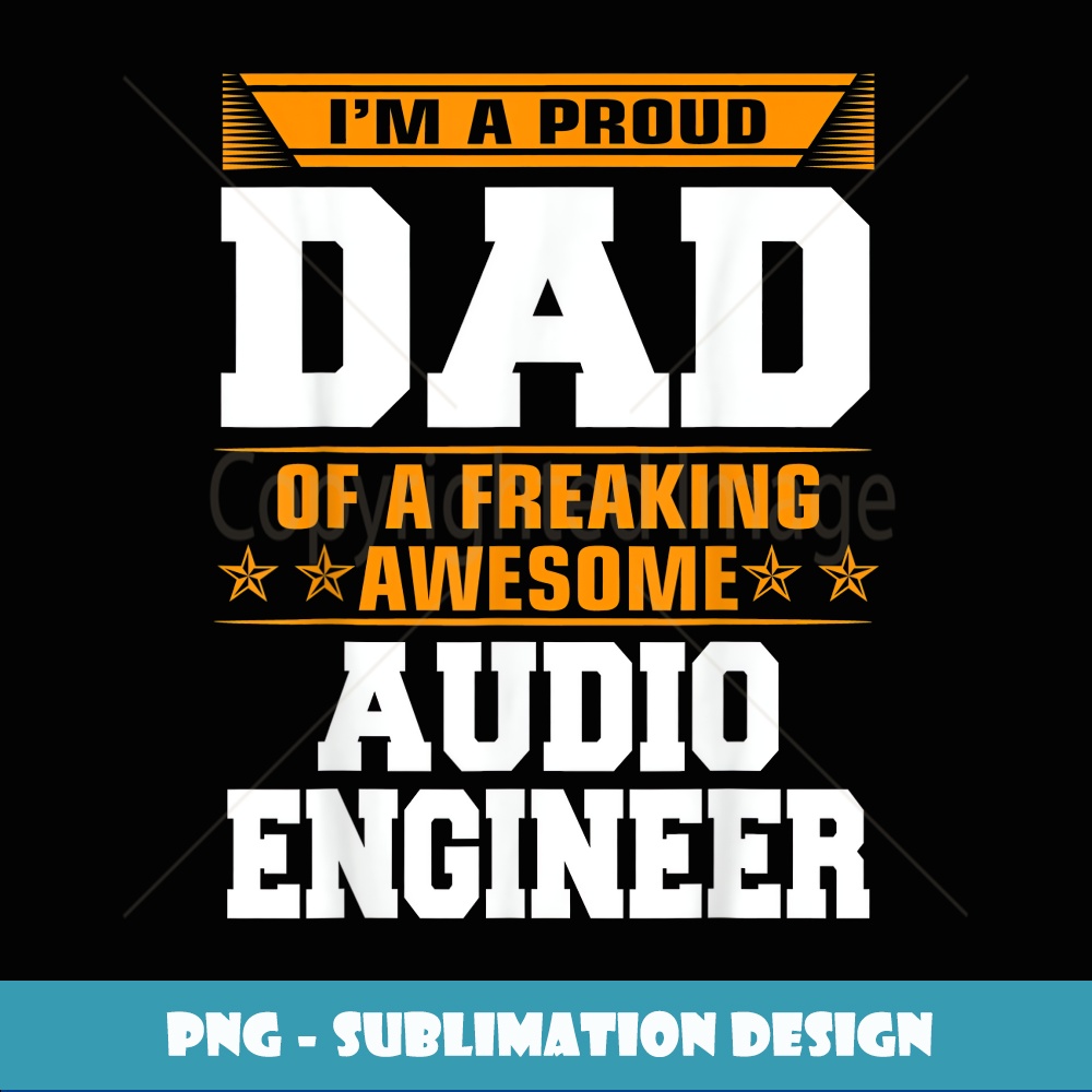 Mens Proud Dad Of Awesome Audio Engineer Father's Day Gift - | Inspire ...