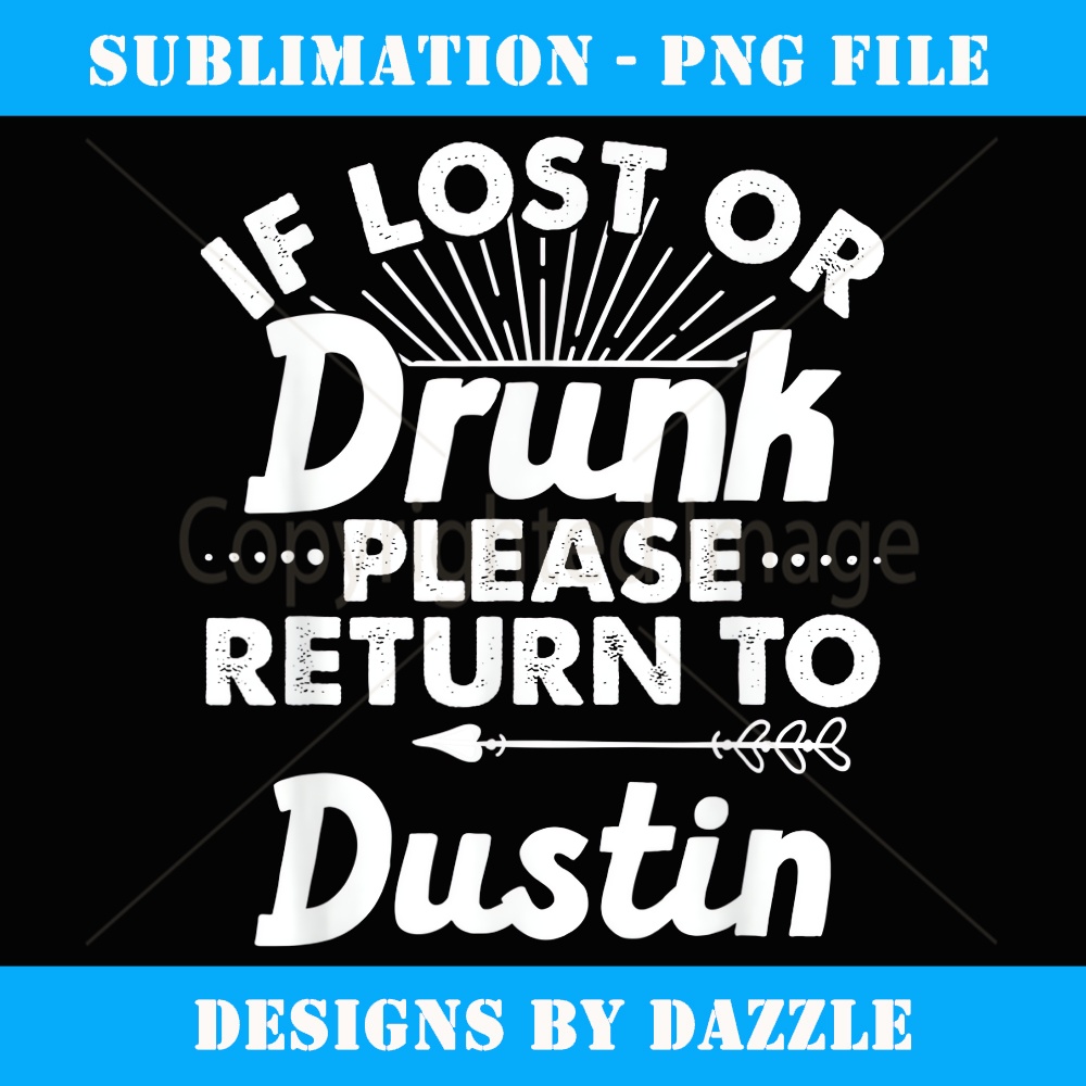 If Lost Or Drunk Please Return To DUSTIN Gift Name Men - Ret | Inspire ...