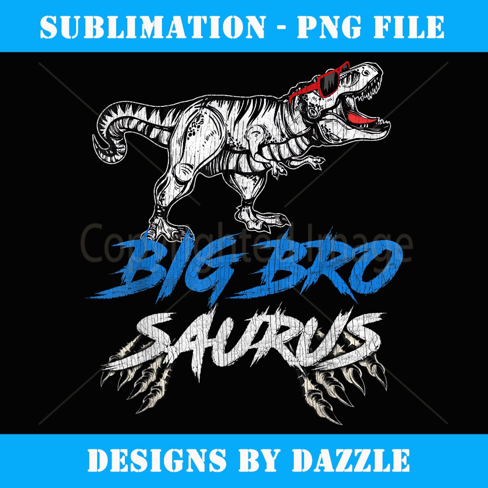 Funny Family Dinosaur T Rex Big Bro Saurus Big Brosaurus - A | Inspire ...