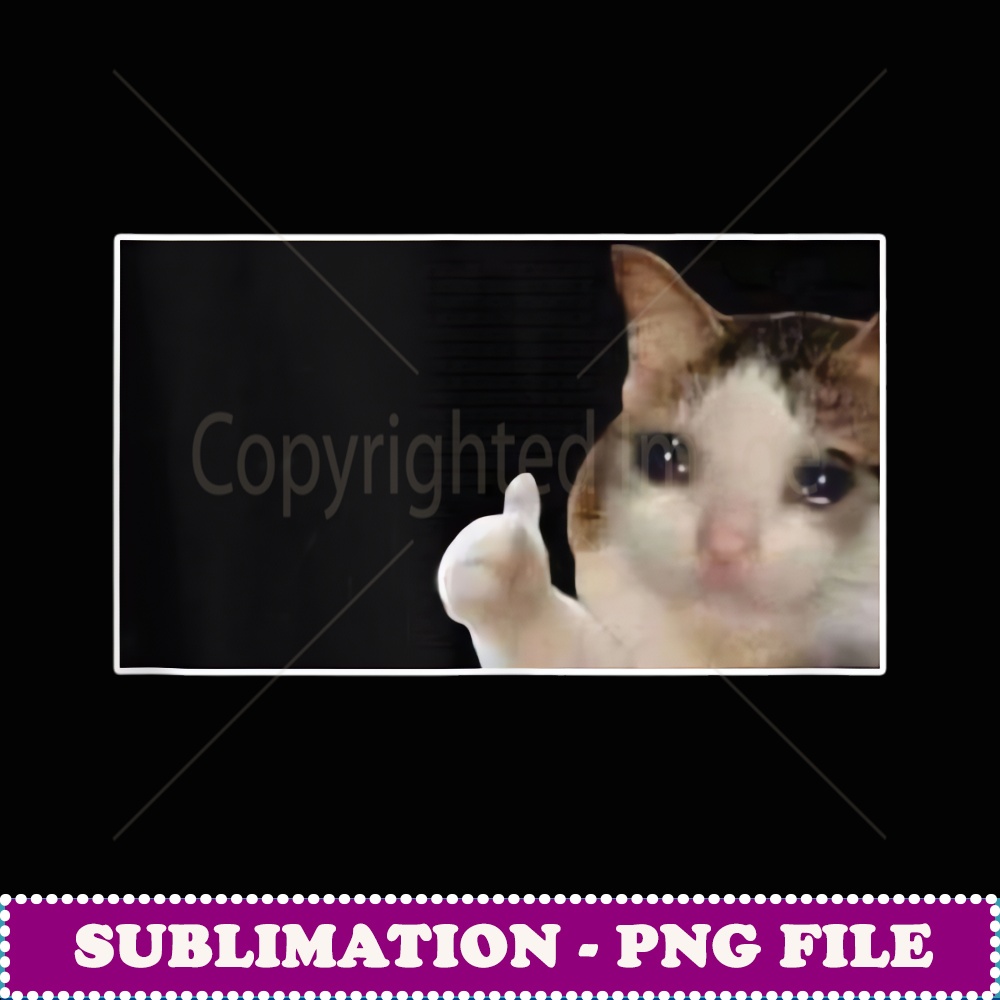 Thumbs Up Crying Ca Meme - Digital Sublimation Download File | Inspire ...