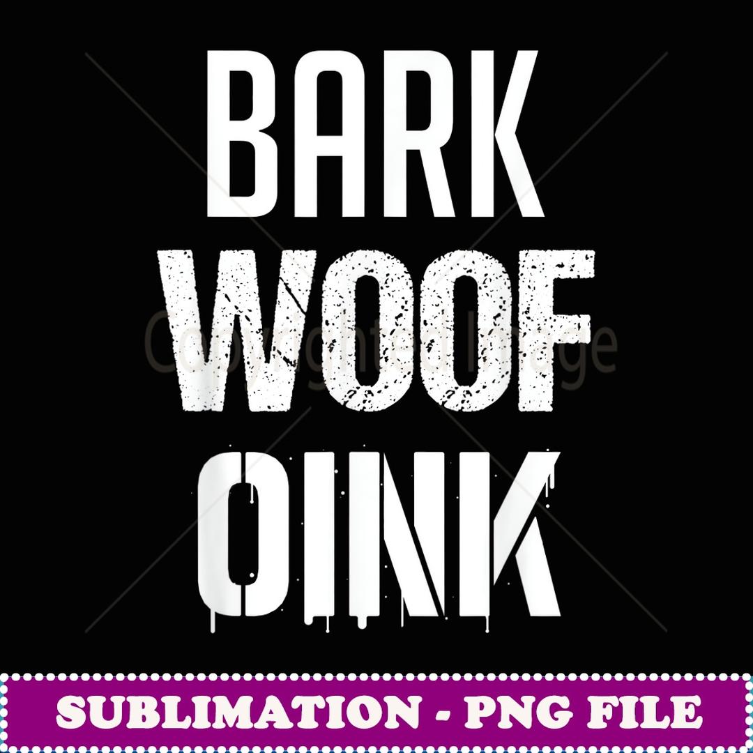 Bark Woof Oink Funny Gay Cruising - PNG Transparent Sublimat | Inspire Uplift