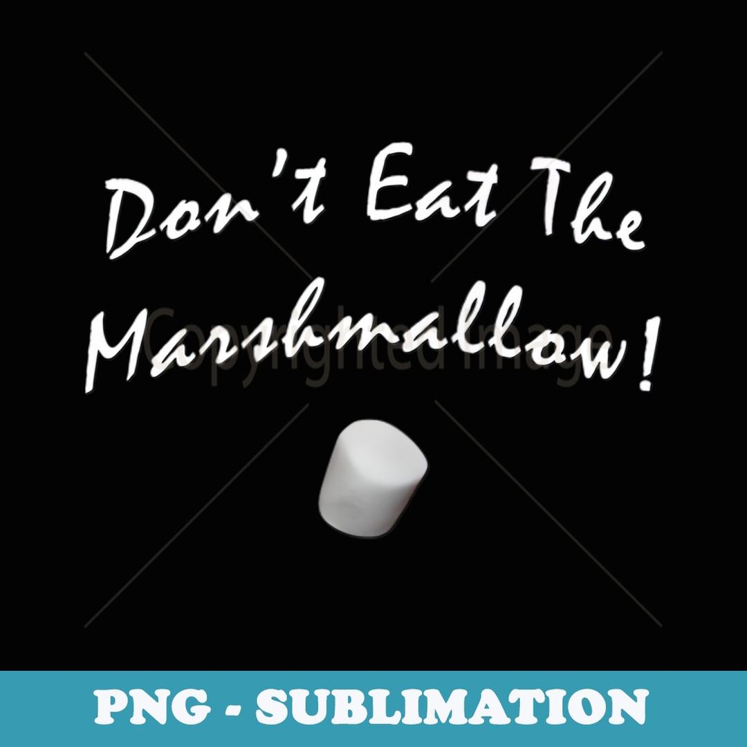 Don't Eat The Marshmallow Comedy Joke Novelty Present - Uniq | Inspire ...