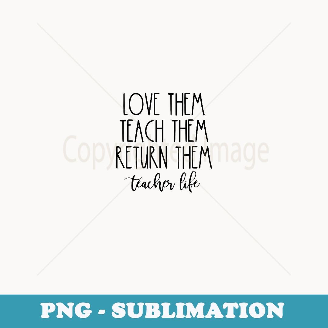 Back To School Teach them Love them Return them Teachers - M | Inspire ...