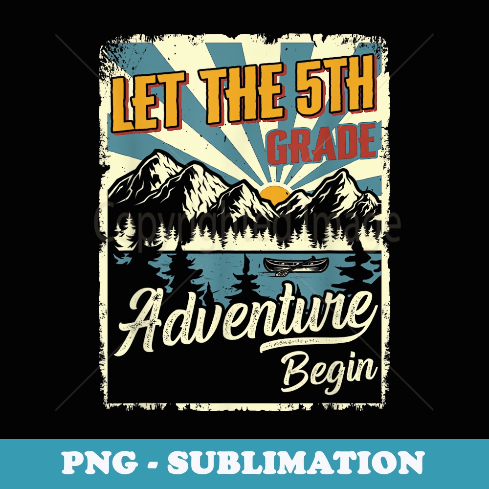 Funny First Day of School, Let The 5th Grade Adventure Begin | Inspire ...