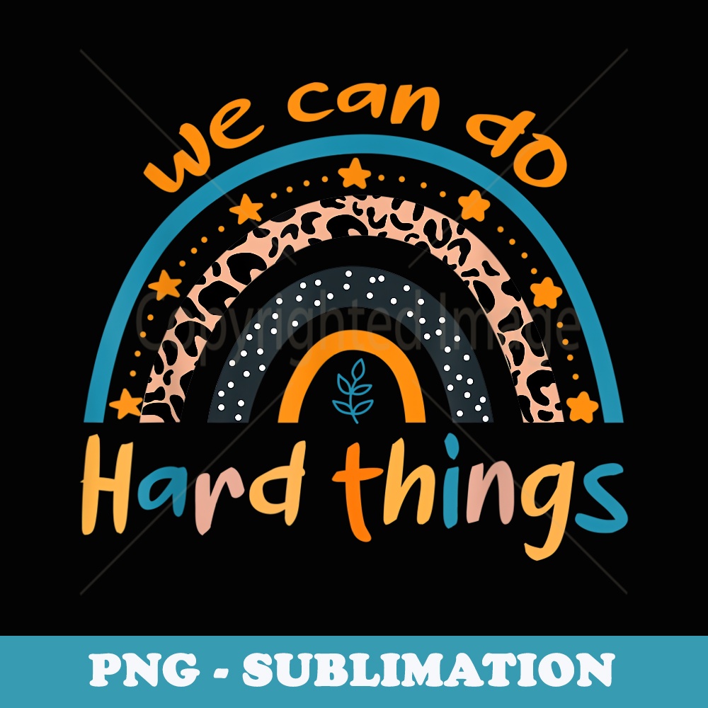 We Can Do Hard-Things Teacher Leopard Rainbow Back to School | Inspire ...