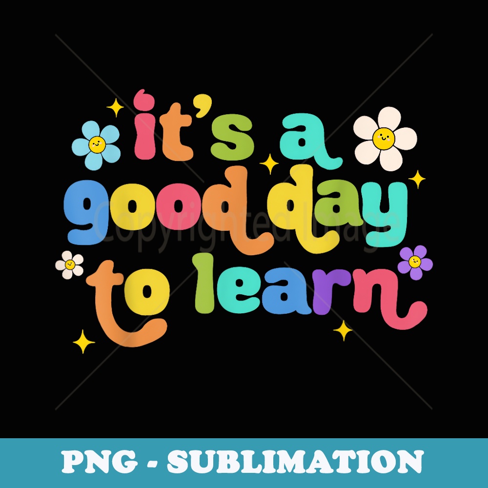 First Day Of School It's A Good Day To Learn Teacher - Profe | Inspire ...