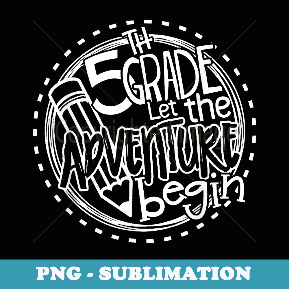 Let the 5th Grade Adventure Begin Fifth Grade Teacher - Subl | Inspire ...