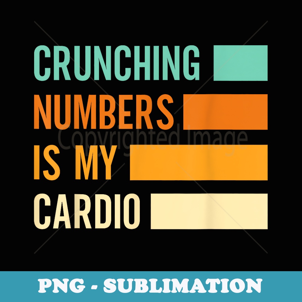 Crunching Numbers CPA Accounting Accountant - Exclusive PNG | Inspire ...