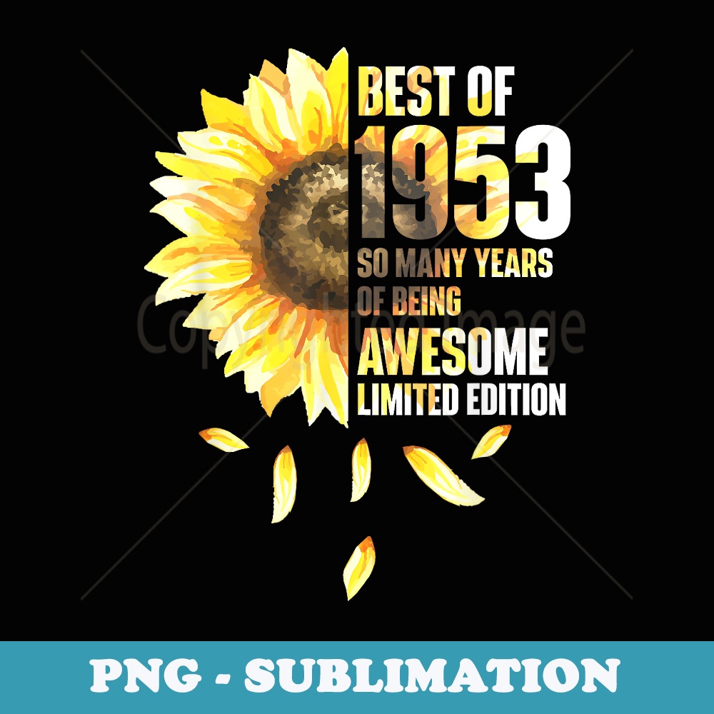 Best Of 1953 Sunflower Year Of Birth Birthday - Special Edit | Inspire ...