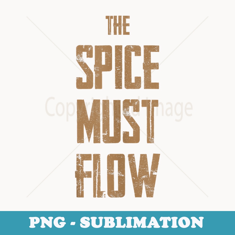The Spice Must Flow - for Sci-Fi Fans | Inspire Uplift