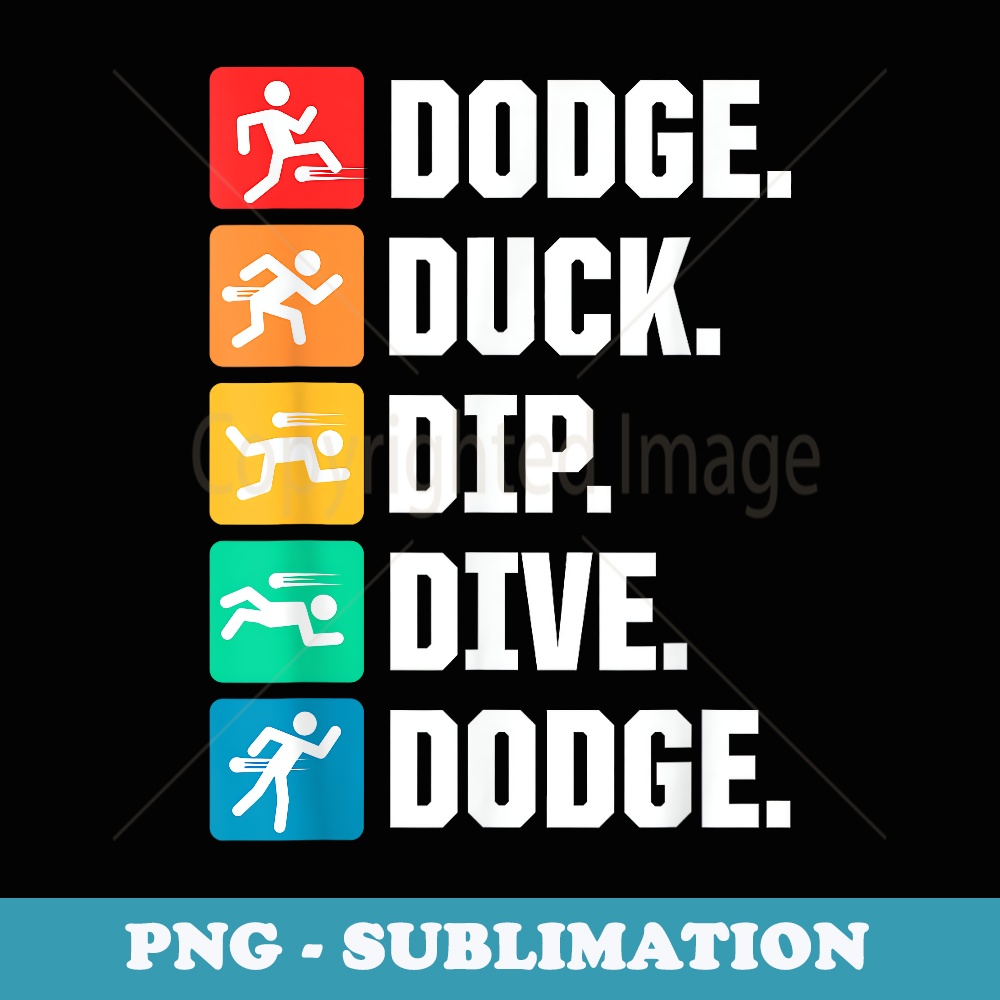 Dodge Duck Dip Dive Dodge Dodgeball Player - Stylish Sublima | Inspire ...
