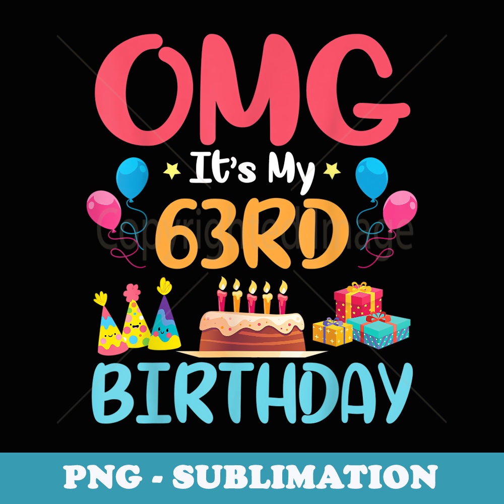 OMG Its My 63rd Birthday Happy Day To Me You 63 Years Old - | Inspire ...