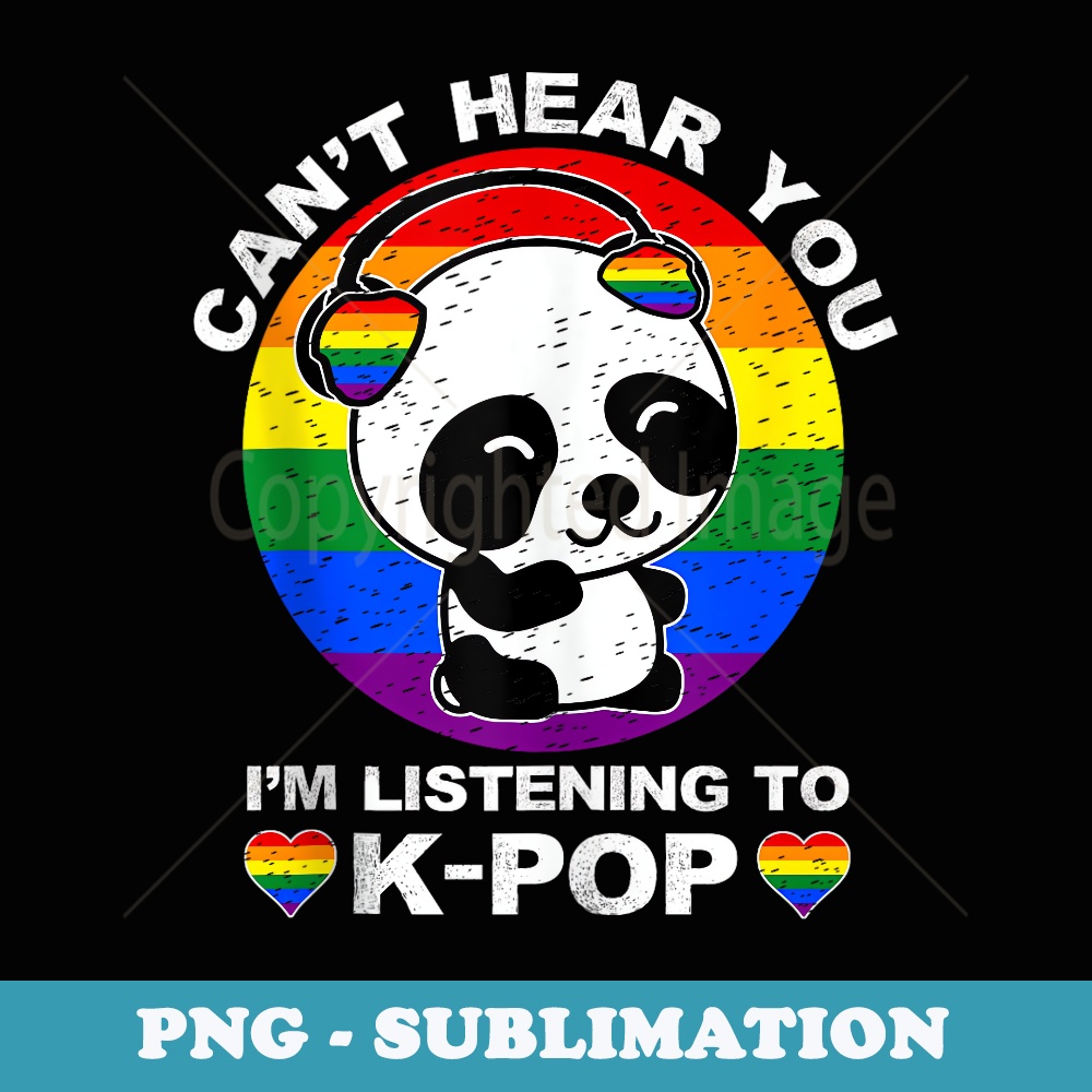 Cant Hear You Im Listening to K-Pop Panda LGBT Gay Pride - P | Inspire ...