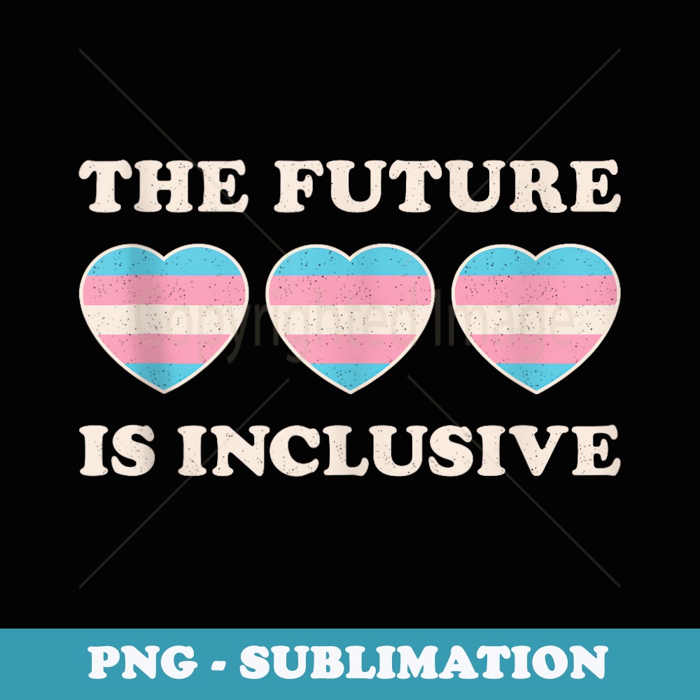 The Future Is Inclusive Trans Pride Flag Transgender Heart - | Inspire ...
