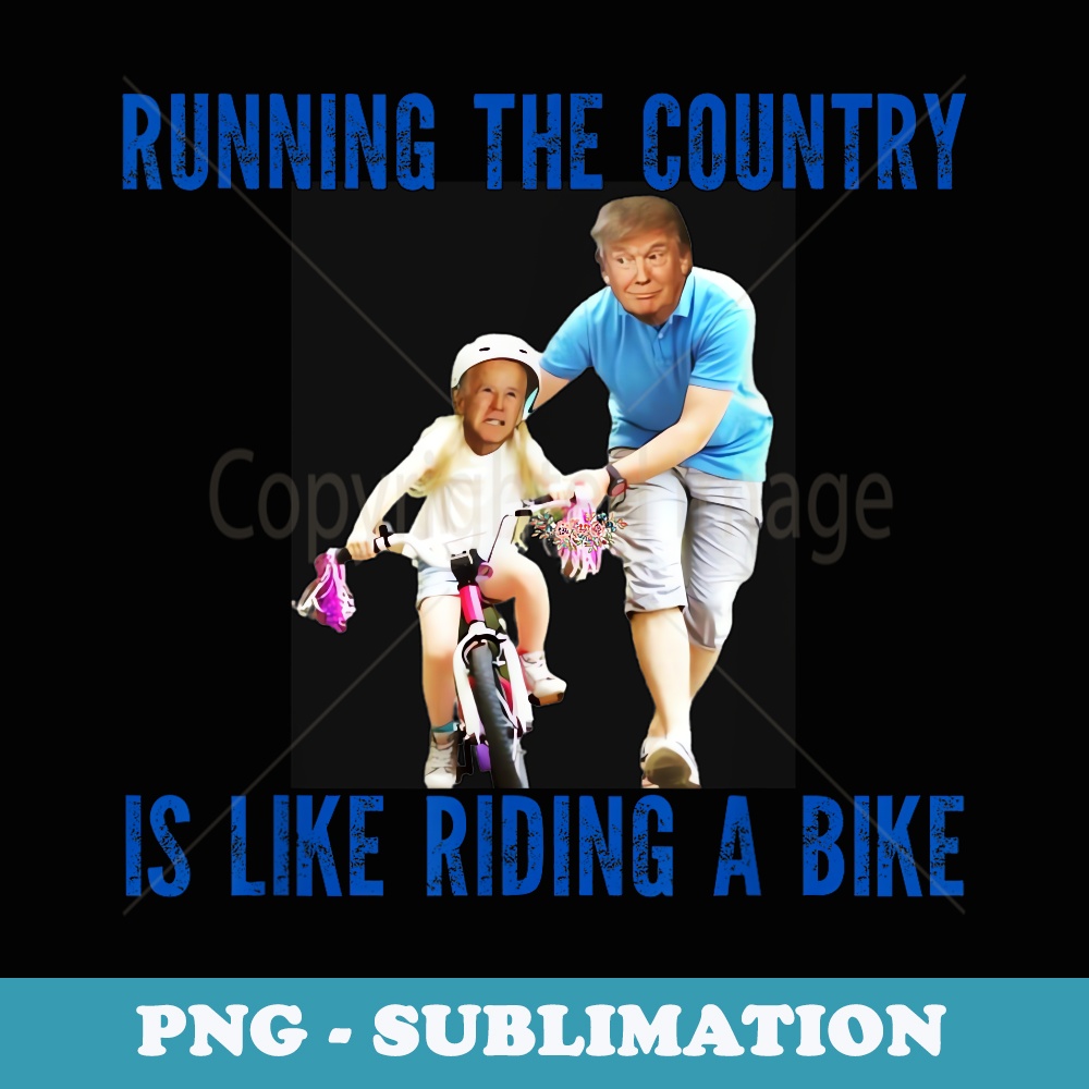 Running The Country Is Like Riding A Bike Trump Was Right - | Inspire ...