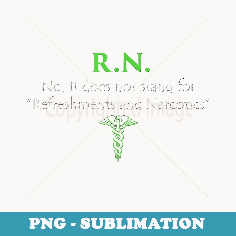 RN Does Not Stand For Refreshments and Narcotics Nurse - Sig | Inspire ...