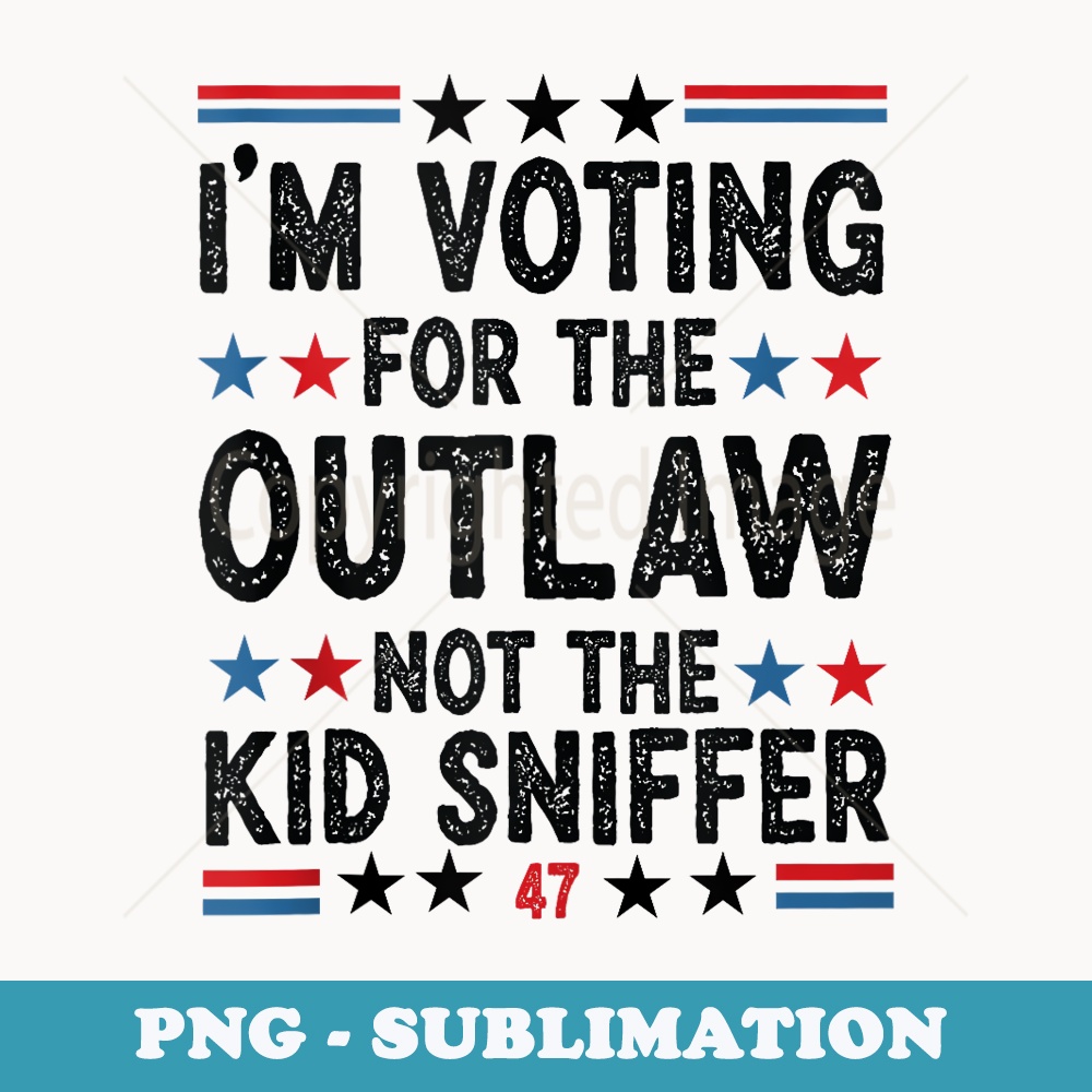 Im Voting For The Outlaw Not The Kid Sniffer - PNG Sublimati | Inspire ...