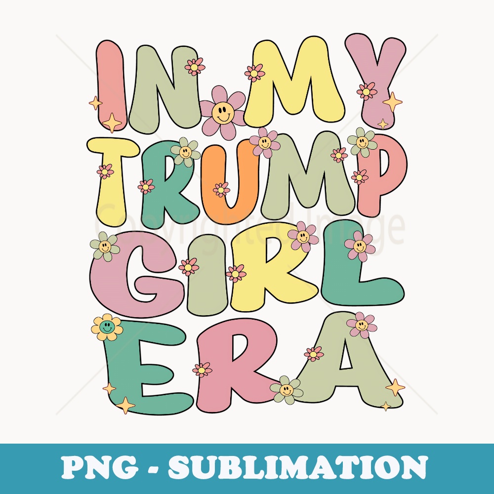 In My Trump Girl Era Groovy Trump Girl Trump 2024 Election - | Inspire ...