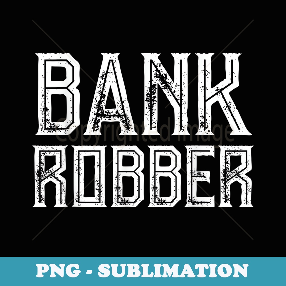 Bank Robber Money - PNG Transparent Sublimation File | Inspire Uplift