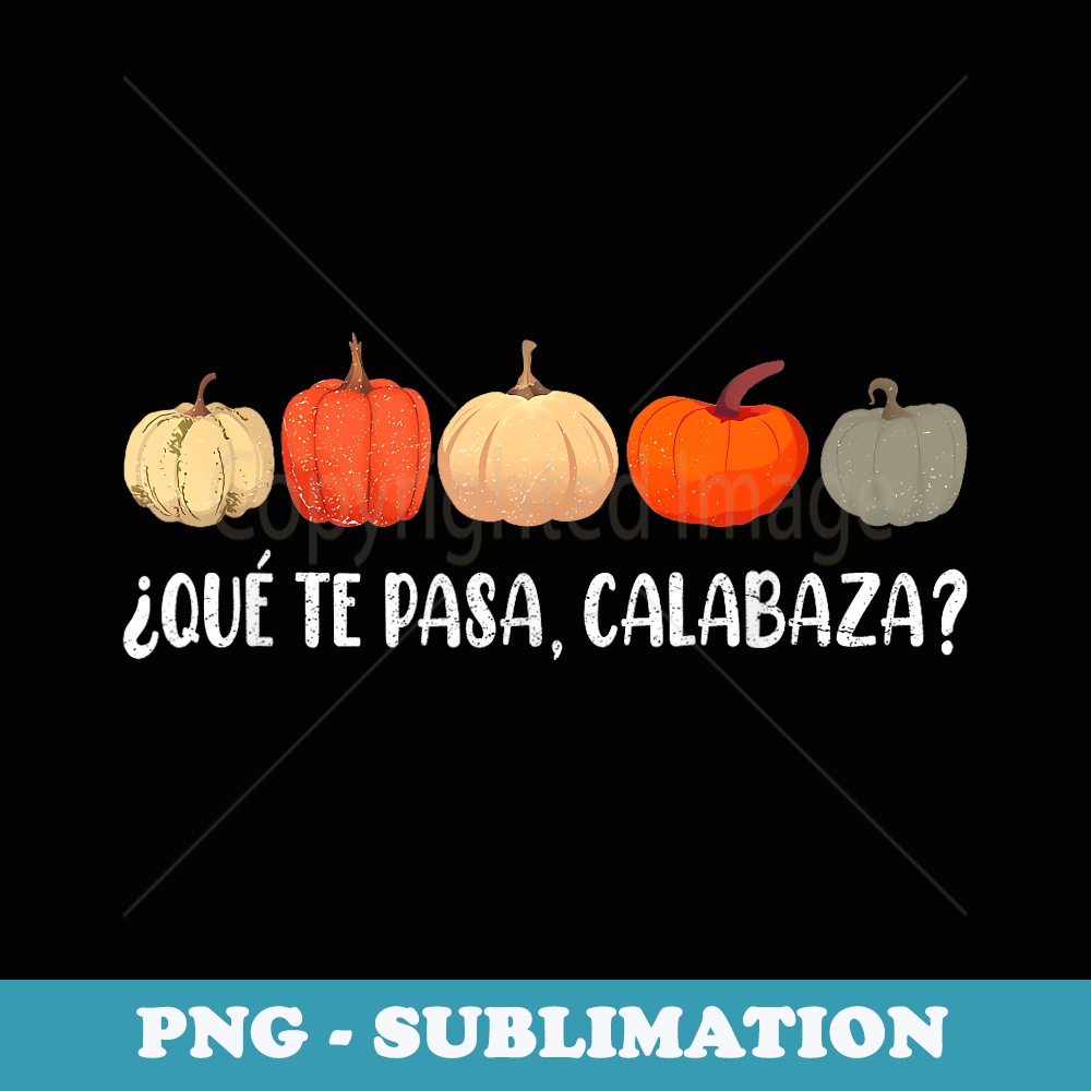 Que Te Pasa Calabaza Spanish Immersion Teacher October Pumpk | Inspire ...