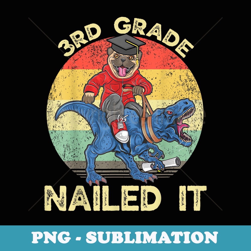 3rd Grade Graduation T Rex Pug Nailed It For Boys Girls - Ex | Inspire ...