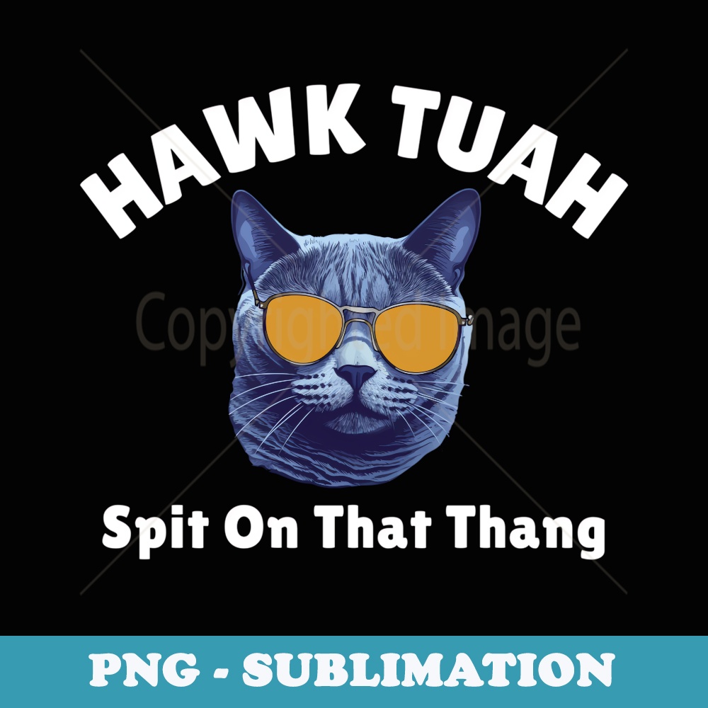 Hawk Tuah Spit on that Thang Funny Viral Meme, Cat Graphic - | Inspire ...